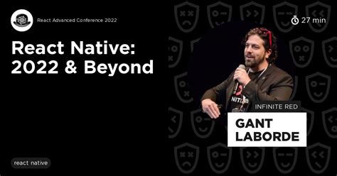React Native 2022 And Beyond By Gant Laborde