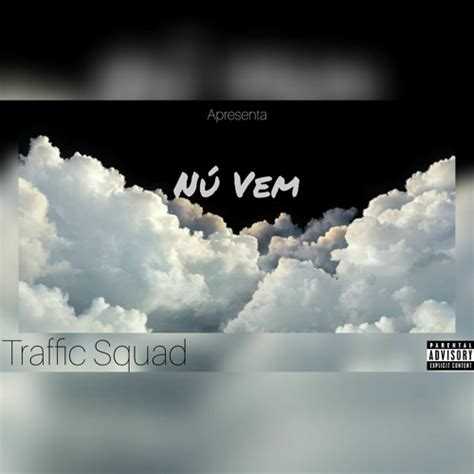Stream Traffic Squadnú Vem By Traffic Squad Listen Online For Free