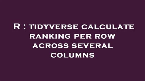 R Tidyverse Calculate Ranking Per Row Across Several Columns Youtube