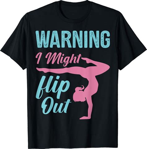 Funny Gymnastics Sport Quote Warning I Might Flip Out T Shirt Walmart