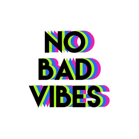 No Bad Vibes Color Words Good Vibes Only Sayings And Phrases