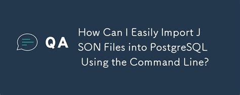 如何使用命令列輕鬆將 Json 檔案匯入 Postgresql? Mysql教程 Php中文網 如何使用命令列輕鬆將 Json 檔案匯入 Postgresql? Mysql教程 Php中文網