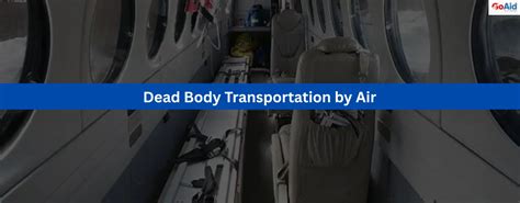 Dead Body Transportation By Air Safe And Dignified Transfer