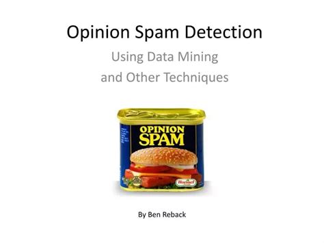 Ppt Opinion Spam Detection Powerpoint Presentation Free Download