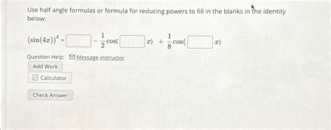 solved use half angle formulas or formula for reducing