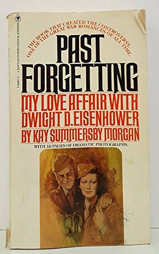 Past Forgetting My Love Affair With Dwight D Eisenhower Kay