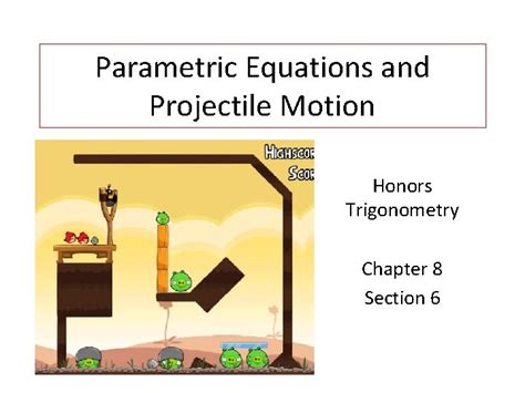 Parametric Equations And Projectile Motion Honors Trigonometry Chapter