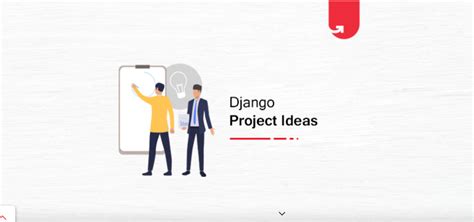 Top Django Projects To Try In With Source Code