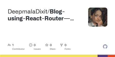 Github Deepmaladixitblog Using React Router React Router What Is Routing Why Installing