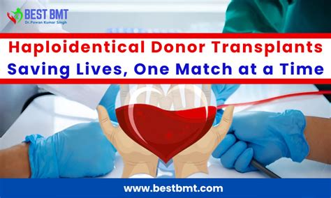Haploidentical Donor Transplants Saving Lives One Match At A Time By