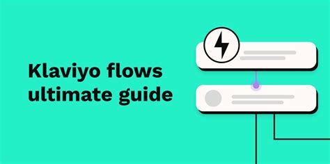 The Ultimate Guide To Klaviyo Flows 2022