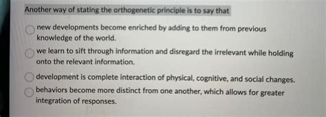 Solved Another Way Of Stating The Orthogenetic Principle Is