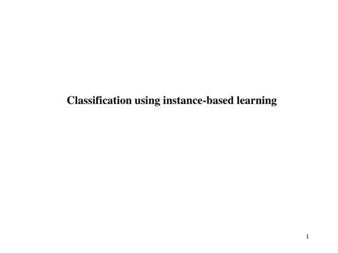 Ppt Classification Using Instance Based Learning Powerpoint