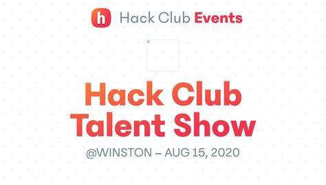 hack club talent show hack club events