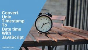 Convert Unix Timestamp To Date Time With JavaScript