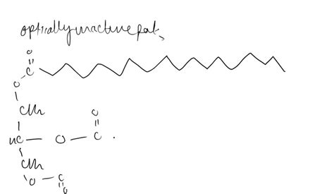 SOLVED Use The Table Of Fatty Acids Attached To Draw An Optically Active Triglyceride That