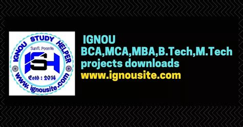 Ignou Bca New Mca Mba Btech Mtech Projects Downloads Ignou