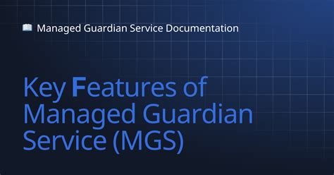 Key Features Of Managed Guardian Service Mgs Managed Guardian