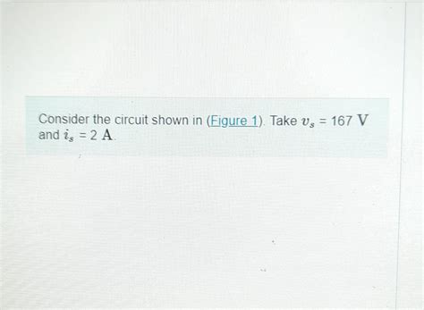 Solved Consider The Circuit Shown In Figure 1 Take Vs167