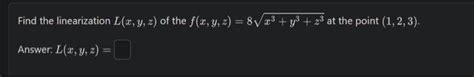 Solved Find The Linearization L X Y Z Of The