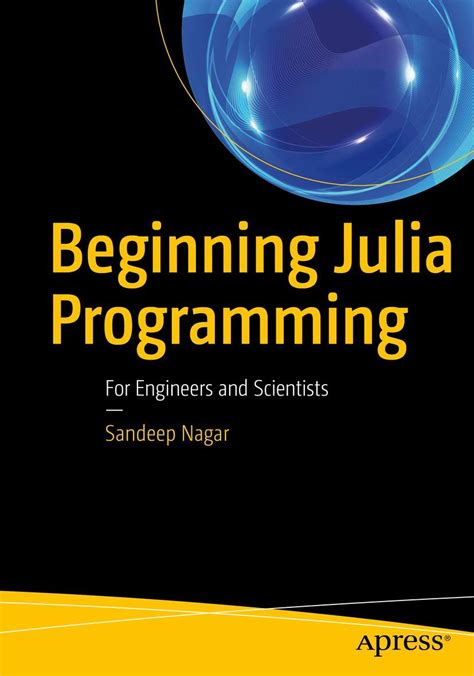 Beginning Julia Programming For Engineers And Scientists