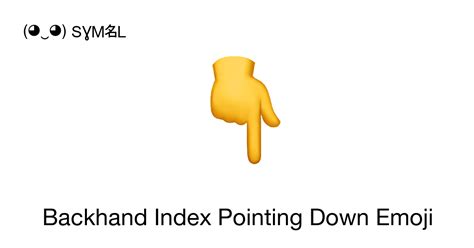 Backhand Index Pointing Down Emoji Meaning Copy And Paste Emoticon SYMBL