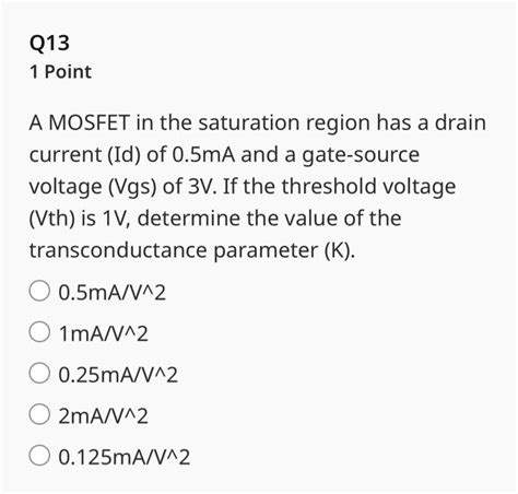 Solved A Mosfet In The Saturation Region Has A Drain Current