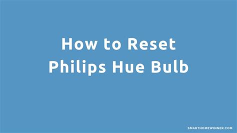 How To Reset Philips Hue Bulb Smart Home Winner
