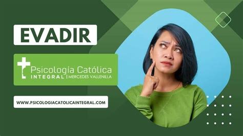 Evadir Psicología Católica Integral