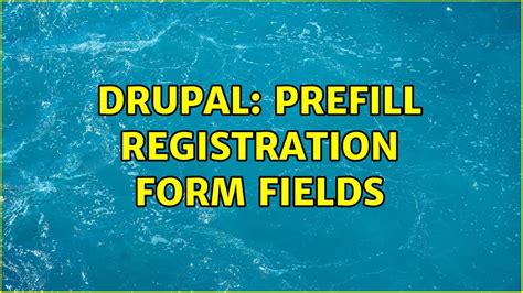 drupal prefill registration form fields youtube