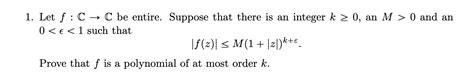 solved 1 let f c→c be entire suppose that there is an
