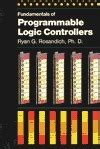 Fundamentals Of Programmable Logic Controllers By Ryan G Rosandich Goodreads