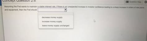 Solved Concept Question 2 6 Equestion Help Assuming The Fed