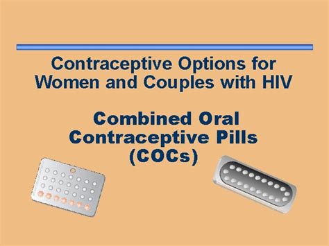 Contraceptive Options For Women And Couples With Hiv