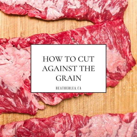 How To Cut Against The Grain Of Flank Steak At Frances Chavez Blog