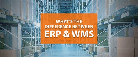 What Is The Difference Between ERP And WMS System VIENNA Advantage