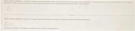 Solved Use The Division Algorithm To Rewrite The Improper