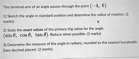 Solved The Terminal Arm Of An Angle Passes Through The Point 4 6 1 Sketch The Angle In