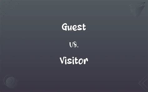 Guest Vs Visitor Whats The Difference