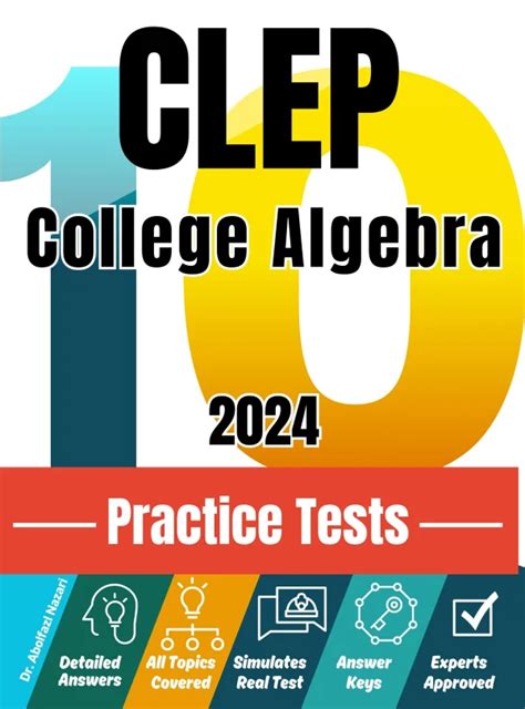 Clep College Algebra 10 Practice Tests Realistic Full Length Test And