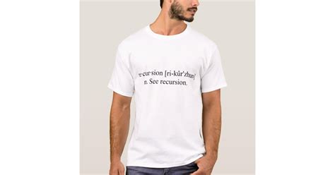 Recursion T Shirt Zazzle