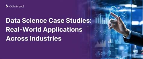 Data Science Case Studies Real World Applications Across Industries