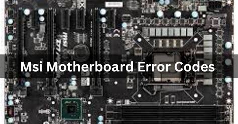 Msi Motherboard Error Codes Comprehensive Guide Of