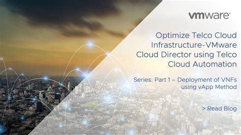 Optimize Vnf Lifecycle Management Using Vmware Telco Cloud Automation With Telco Cloud