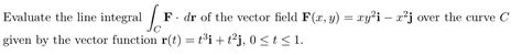 Solved Evaluate The Line Integral CFdr Of The Vector Field Chegg
