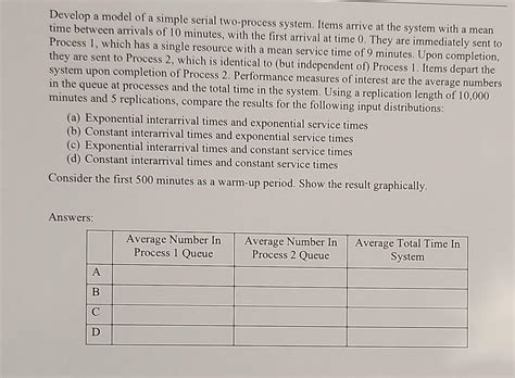 Solved Develop A Model Of A Simple Serial Two Process