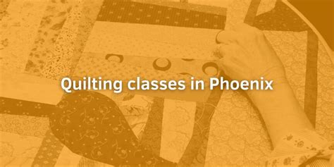 Top 7 Best Quilting Classes In Phoenix Az February 2026