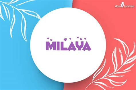 Explore Milaya Meaning Origin Popularity