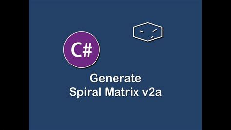 Generate Spiral Matrix V2a In C Youtube