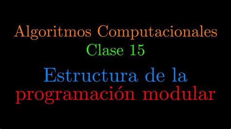 Algoritmos Computacionales Clase 15 Estructura De La Programación